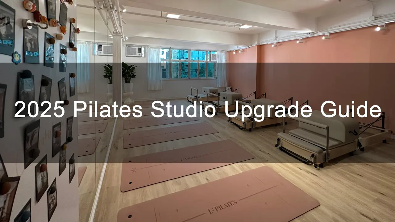 2025 Pilates Studio Upgrade Guide | Enhance Your Space with Bilinkpilates