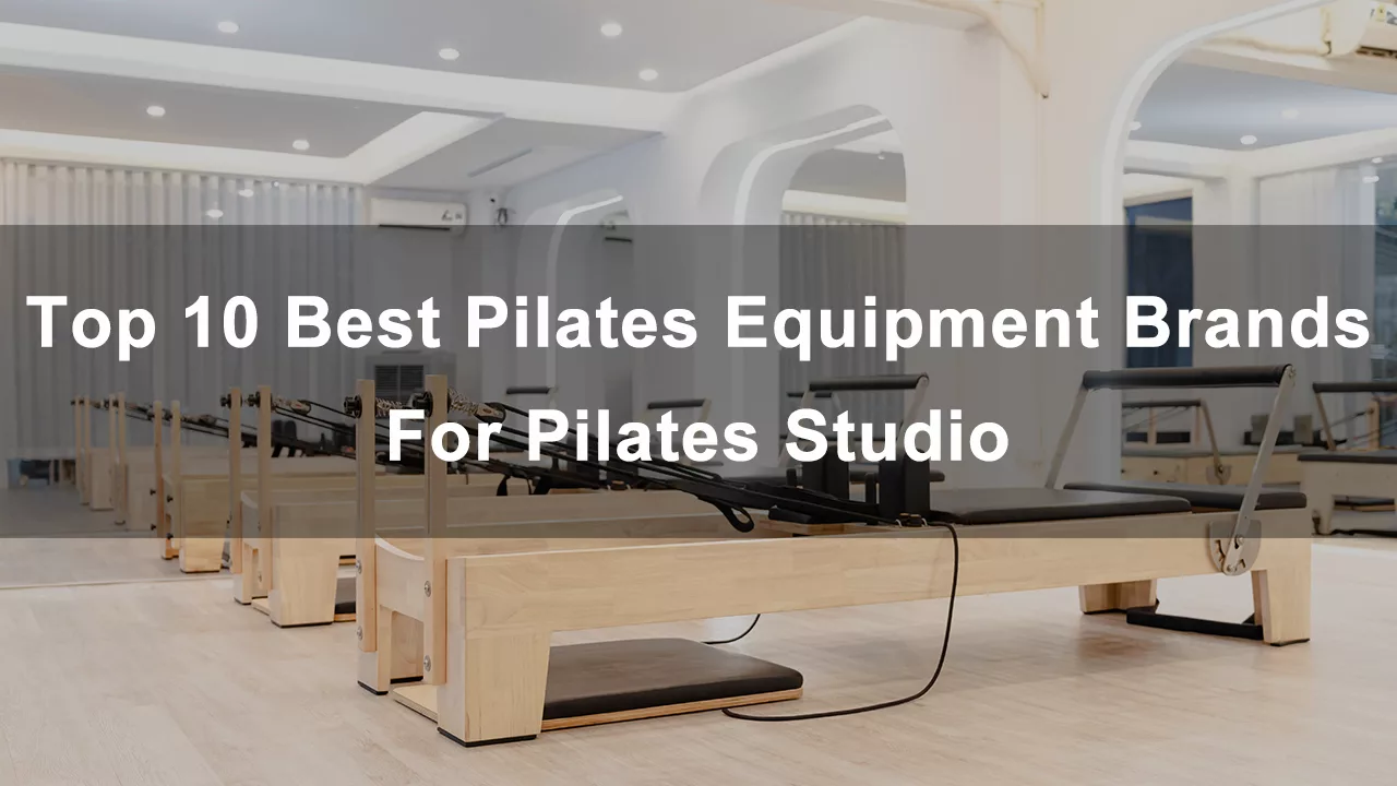 Top 10 Best Pilates Equipment Brands For Pilates Studio - Bilinkpilates