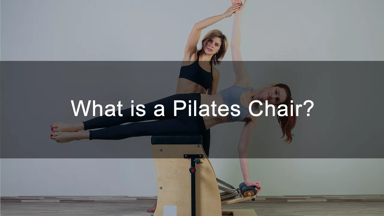 What Is a Pilates Chair? A Complete Guide 丨 Bilinkpilates