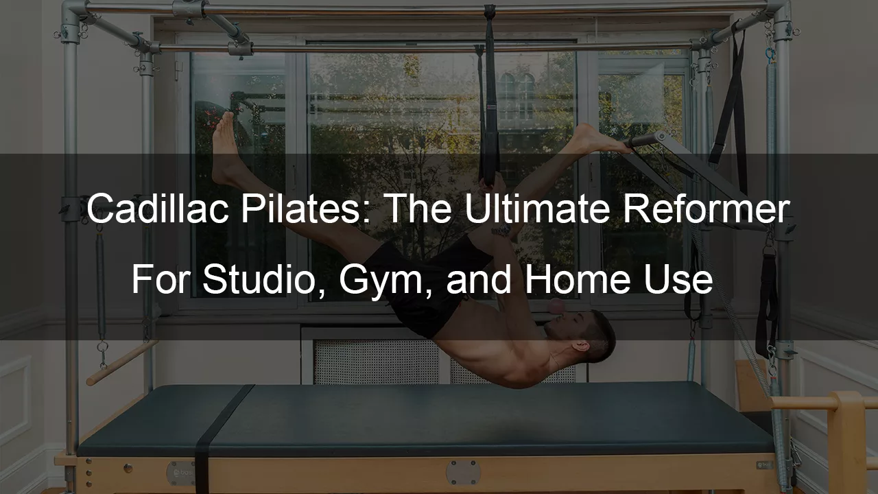 The Power Core of Pilates Equipment: A Complete Guide Of Reformer Spring