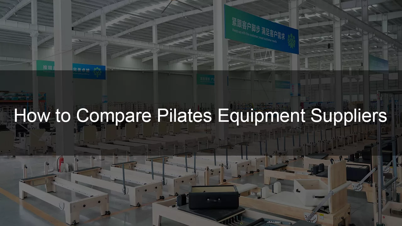 Come confrontare i fornitori di attrezzature per Pilates: prezzo ...